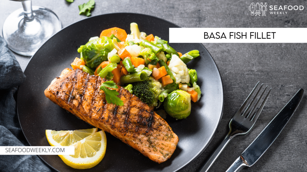 Basa Fish Fillet- Fresh & Flavorful Seafood Delight