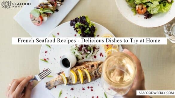 French Seafood Recipes - Delicious Dishes to Try at Home